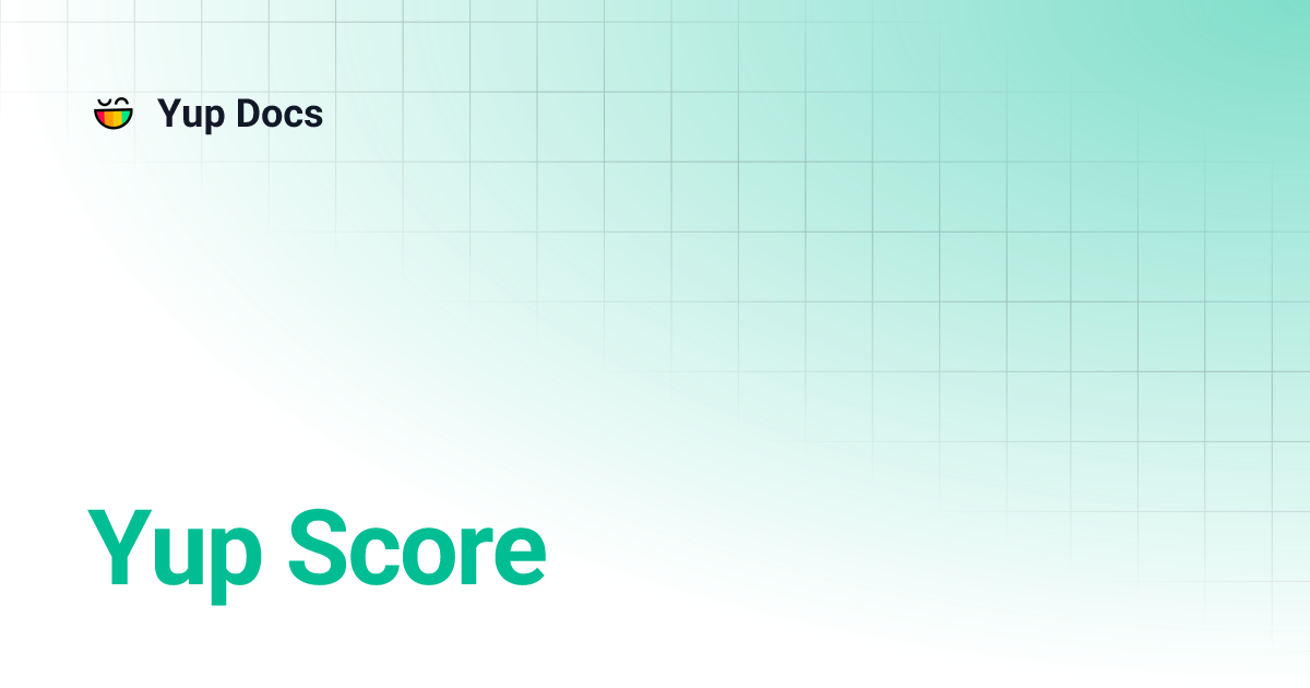 Yup Score | Yup Docs
